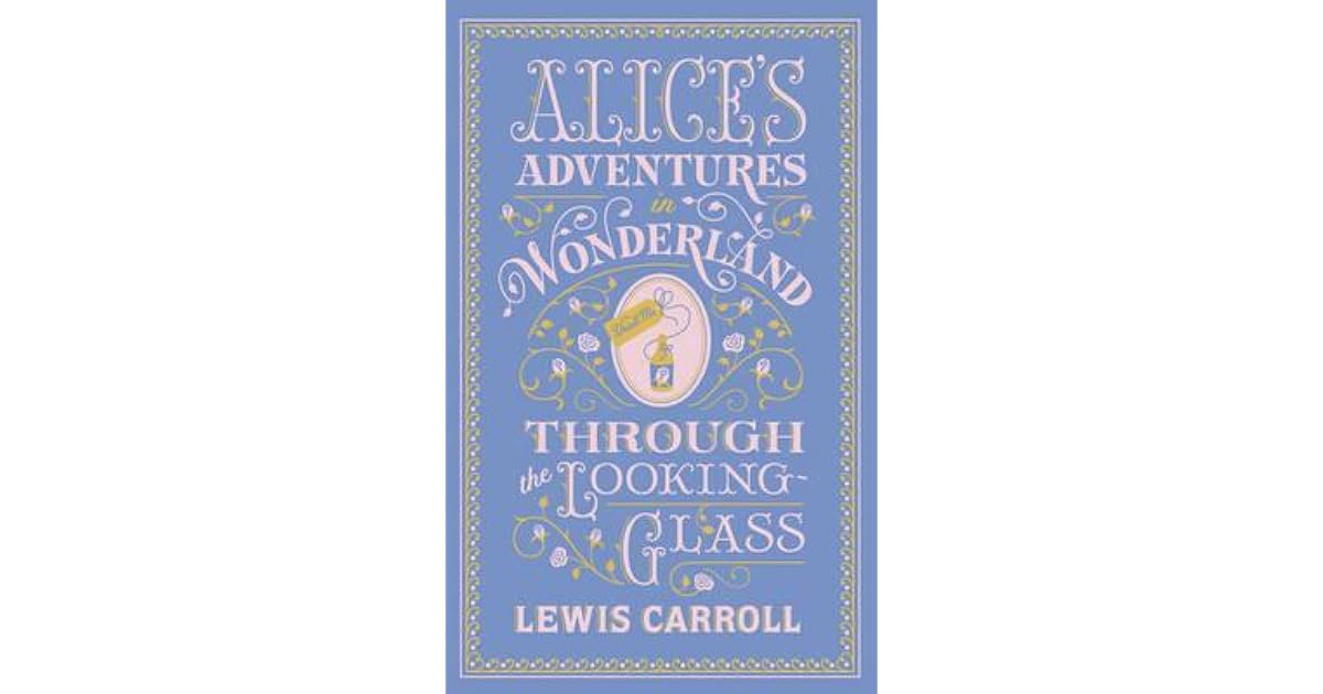 Alice's Adventures in Wonderland: And, Through the Looking Glass by ...