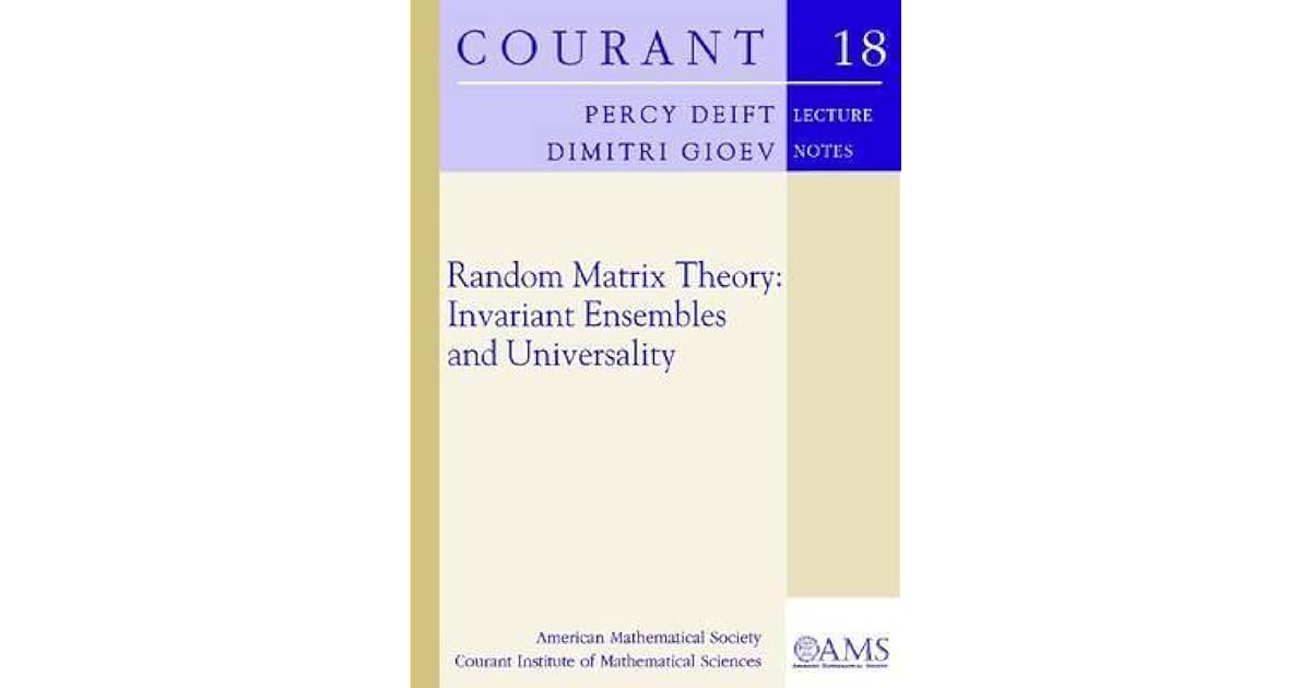 Random Matrix Theory Invariant Ensembles And Universality By Percy Deift