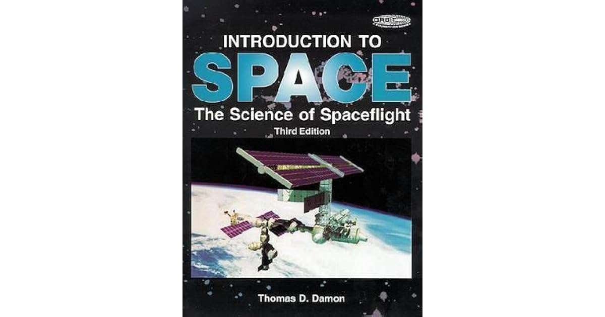 Introduction to Space: The Science of Spaceflight (Orbit, a Foundation ...