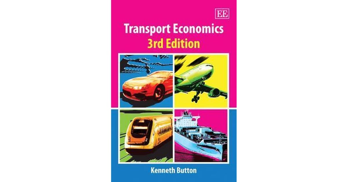 Transport Economics, 3rd Edition by Kenneth J. Button