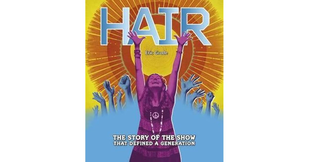 Hair: Let the Sun Shine in by Eric Grode