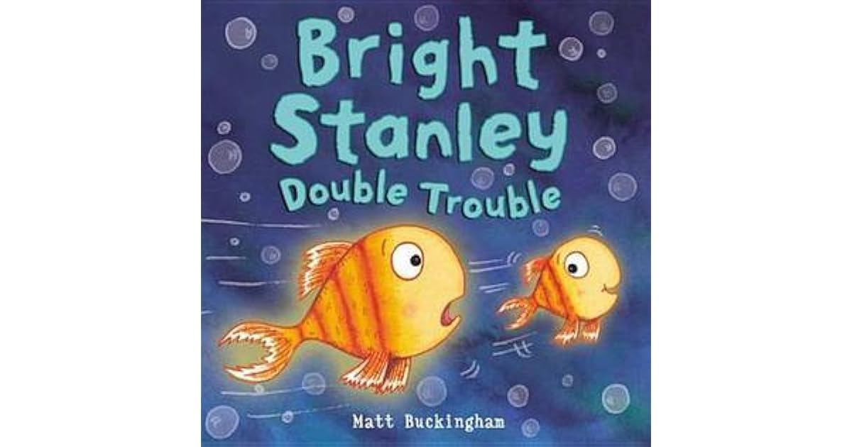 Bright Stanley: Double Trouble by Matt Buckingham