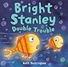 Bright Stanley by Matt Buckingham