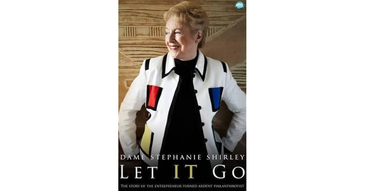 Let It Go: The Memoirs of Dame Stephanie Shirley by Stephanie Shirley