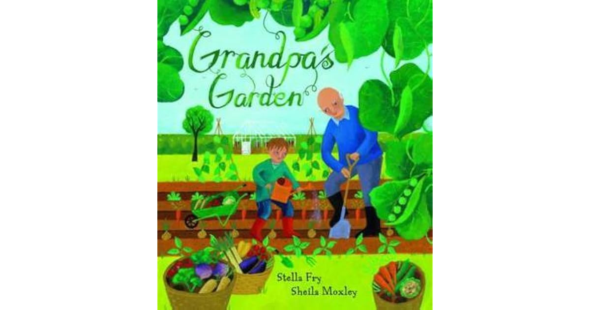 Grandpa's Garden by Stella Fry