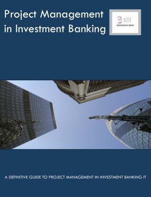 Project Management in Investment Banking: A Definitive Guide to Project ...