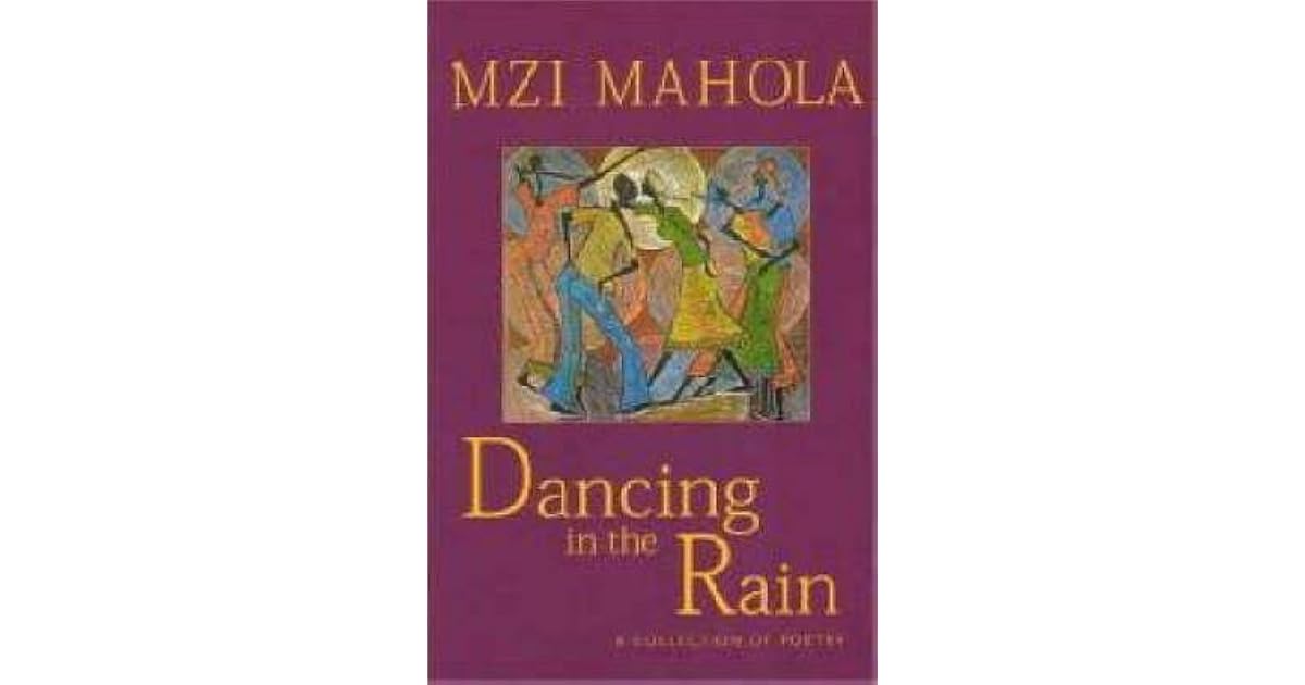 Dancing in the Rain: A Collection of Poetry by Mzi Mahola