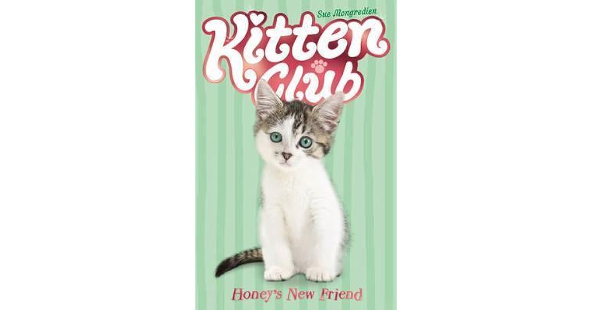 Honey's New Friend (Kitten Club, #4) by Sue Mongredien