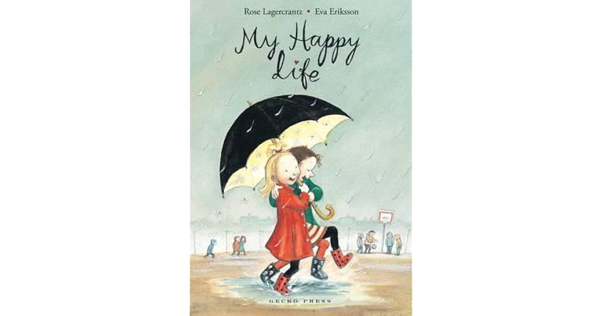 My Happy Life by Rose Lagercrantz