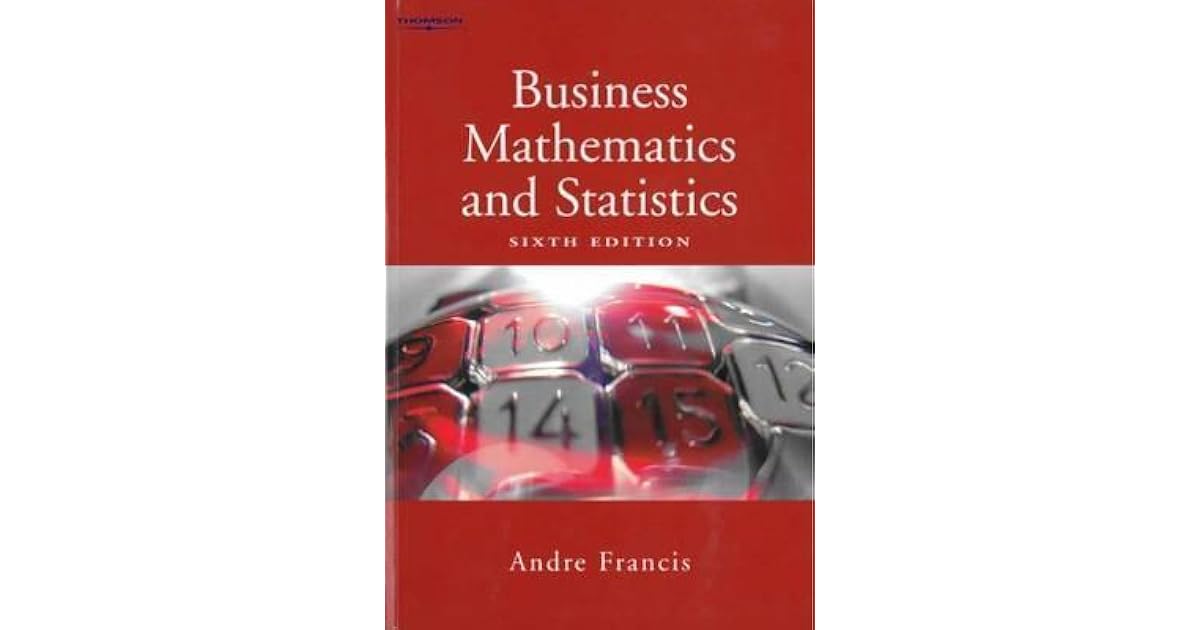 Business Mathematics and Statistics by Andre Francis