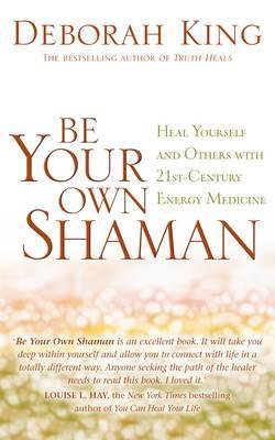 PDF (DOWNLOAD) Be Your Own Shaman: Heal Yourself and Others with 21st ...