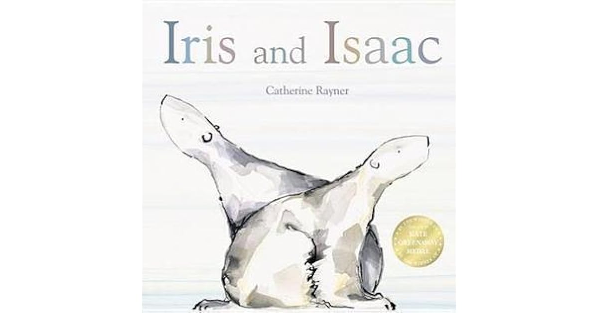 Iris and Isaac by Catherine Rayner
