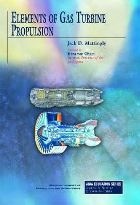 Elements of Gas Turbine Propulsion by Jack D. Mattingly