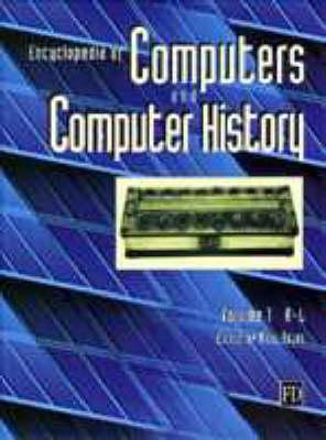 Encyclopedia of Computers and Computer History by Raul Rojas