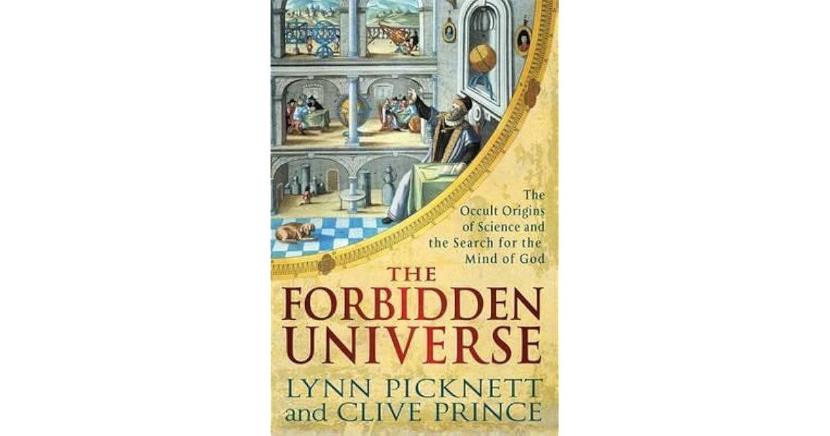The Forbidden Universe: The Occult Origins of Science and the Search ...
