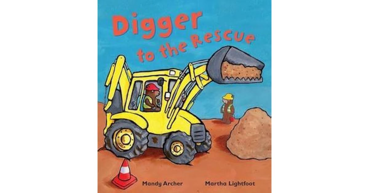 Digger to the Rescue by Mandy Archer