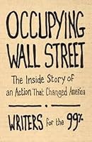 Occupying Wall Street: The Inside Story of an Action that Changed ...