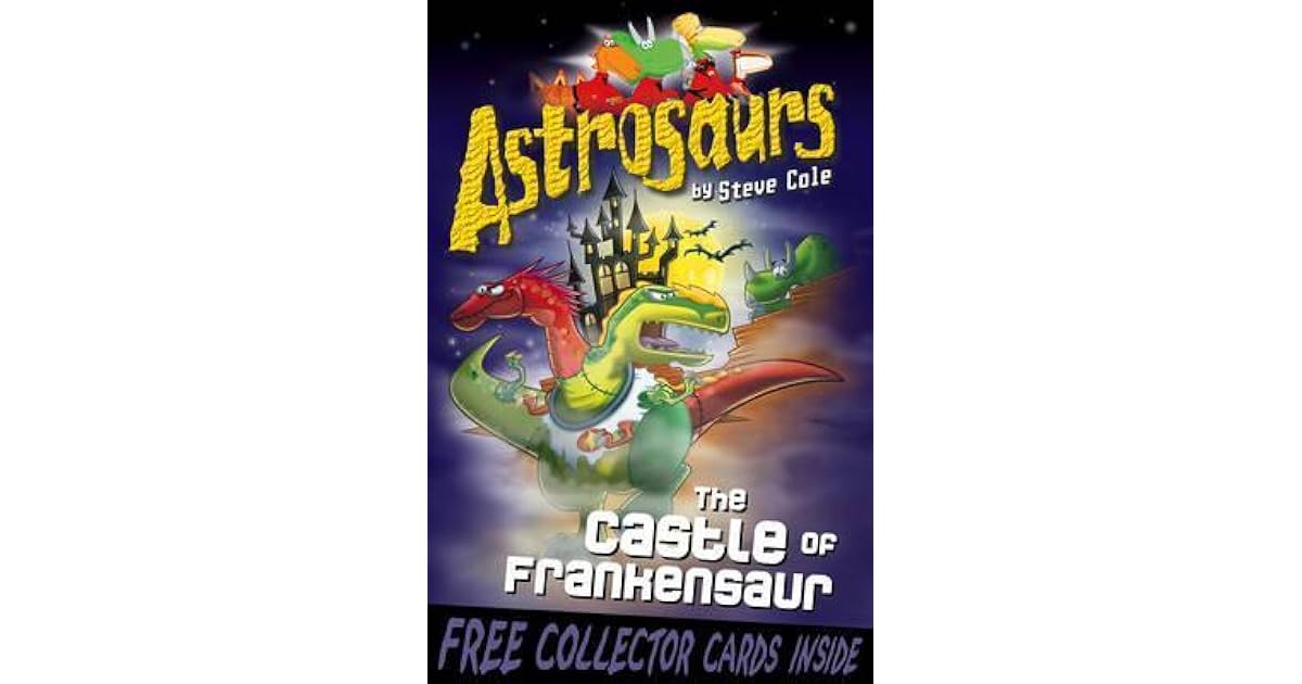 The Castle of Frankensaur (Astrosaurs, #22) by Steve Cole