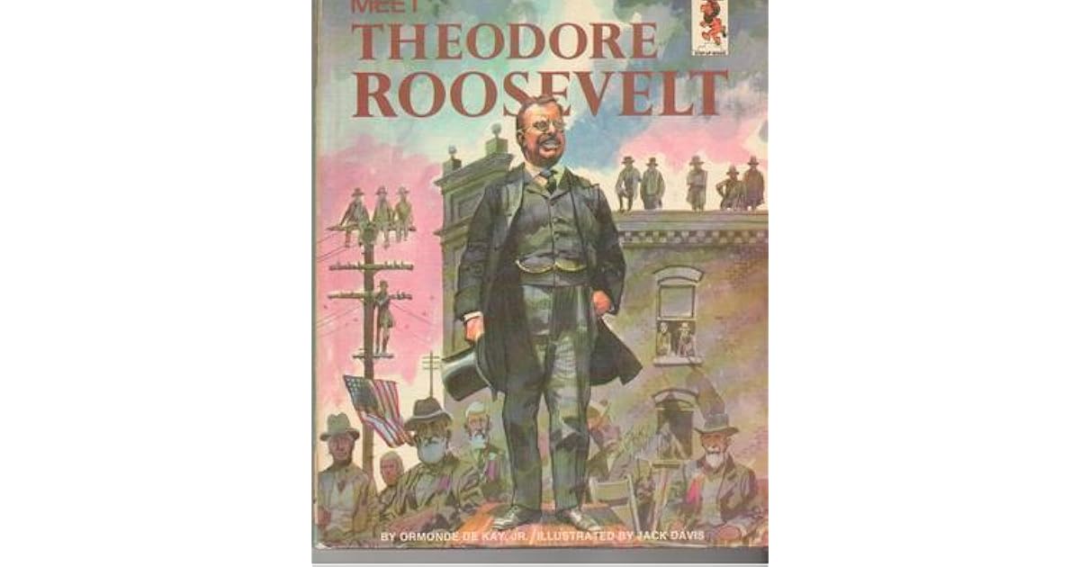 Meet Theodore Roosevelt (Step-Up Books) by Ormonde de Kay Jr.