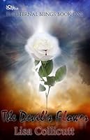 The Devil's Flower (The Eternal Beings, #1) by Lisa Collicutt