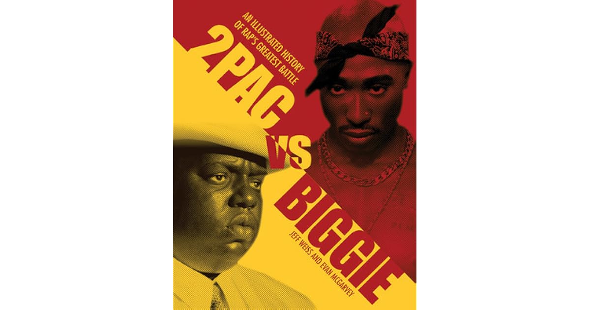 2pac vs. Biggie: Rap's Greatest Battle by Jeff Weiss