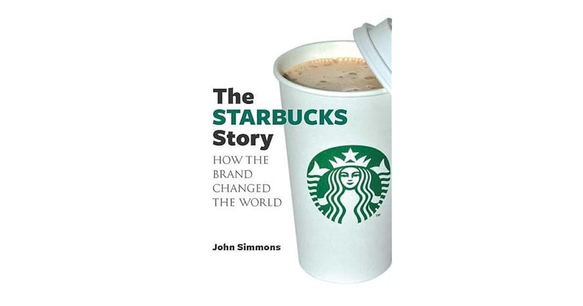 The Starbucks Story by John Simmons