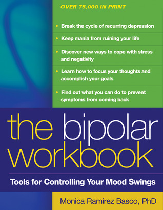 The Bipolar Workbook: Tools for Controlling Your Mood Swings by Monica ...