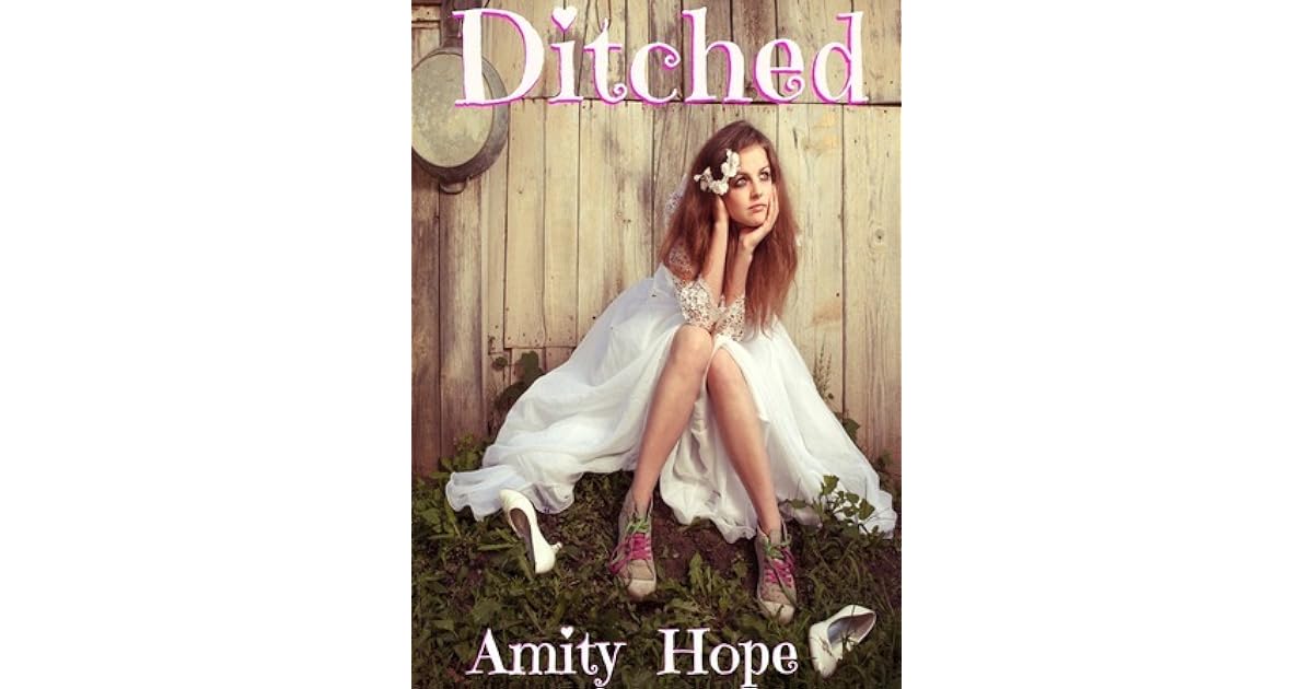 Ditched (A Harmony Bay Novel, #1) by Amity Hope