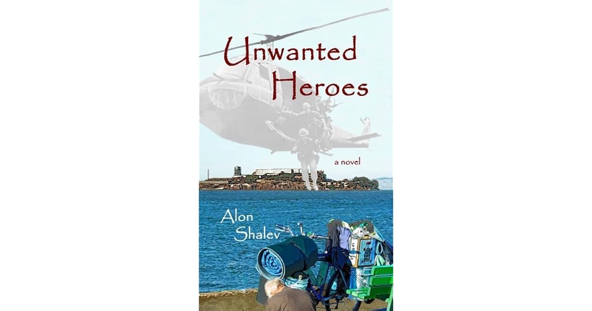 Unwanted Heroes by Alon Shalev