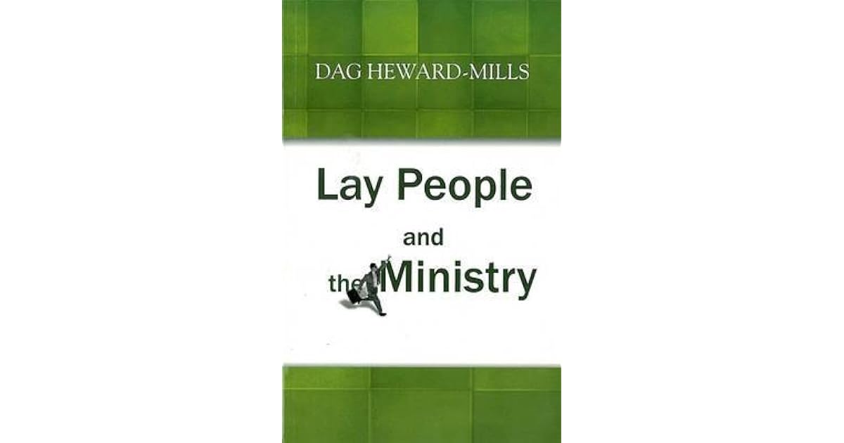 Lay People and the Ministry by Dag Heward-Mills