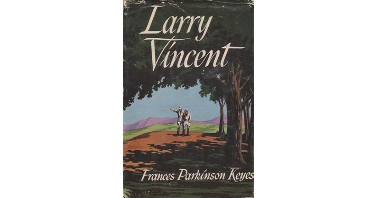 Larry Vincent by Frances Parkinson Keyes