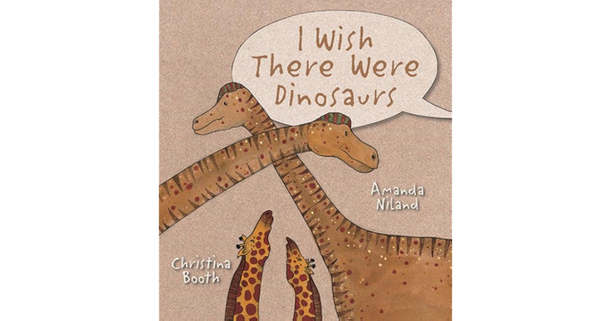 I Wish There Were Dinosaurs by Amanda Niland