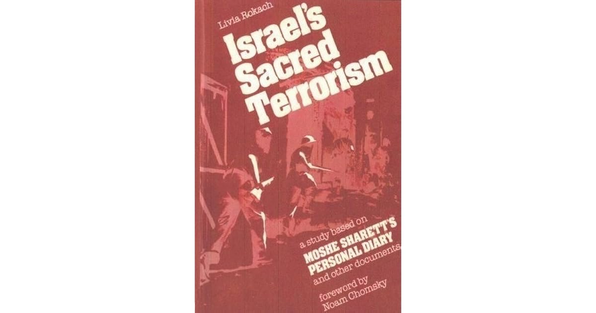 Israel's Sacred Terrorism: A Study Based on Moshe Sharett's Personal ...