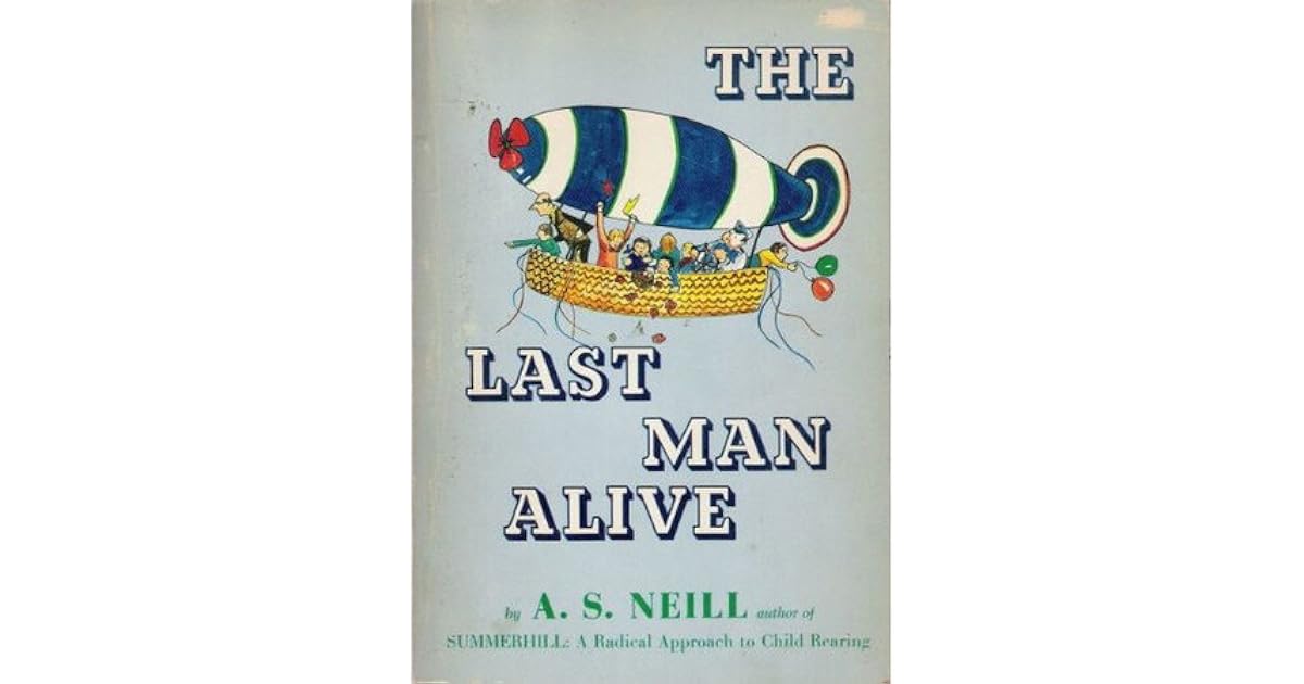 The Last Man Alive by A.S. Neill