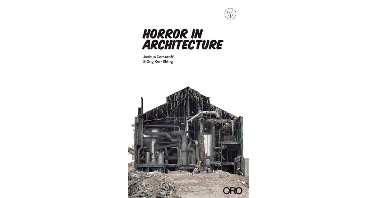 Horror in Architecture by Josuha Comaroff