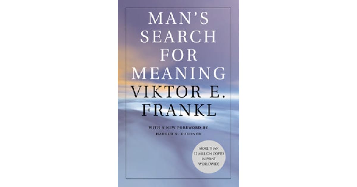 Man's Search for Meaning by Viktor E. Frankl