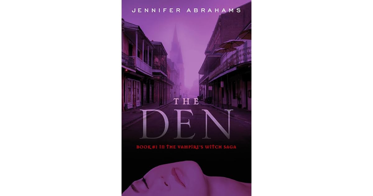 The Den (Vampire's Witch Saga, #1) by Jennifer Abrahams