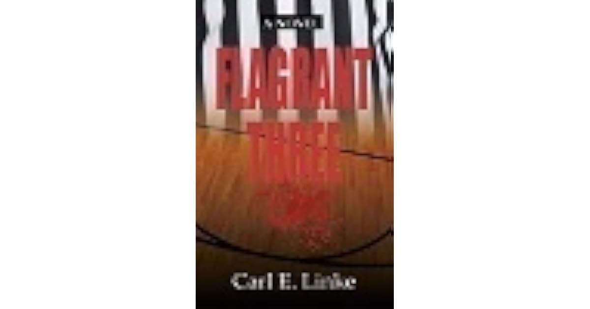 Flagrant Three by Carl E. Linke