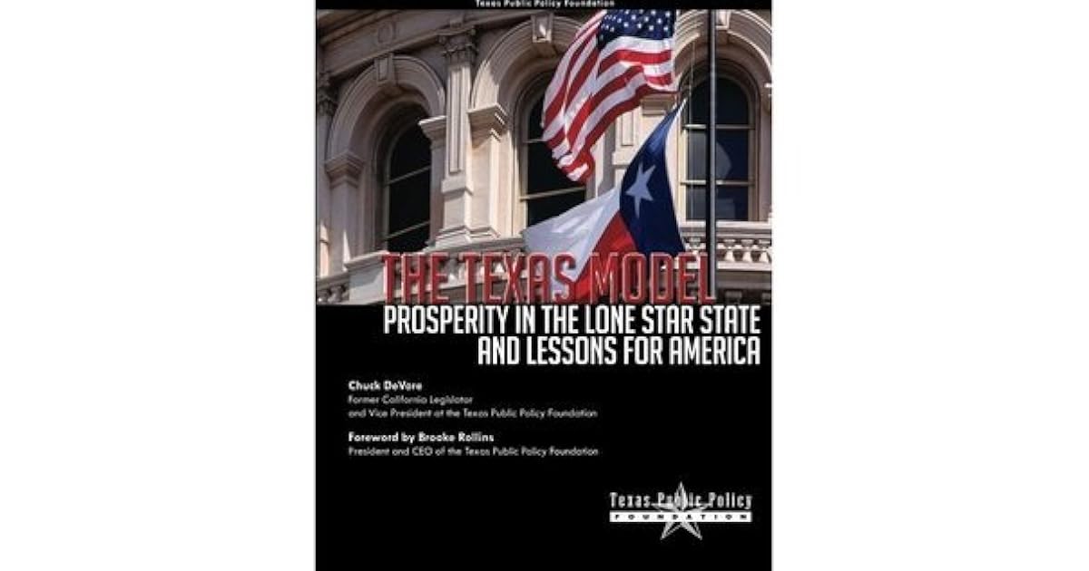 The Texas Model: Prosperity in the Lone Star State and Lessons for ...
