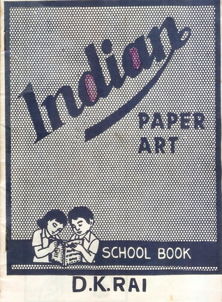 Indian Paper Art by D.K. RAI