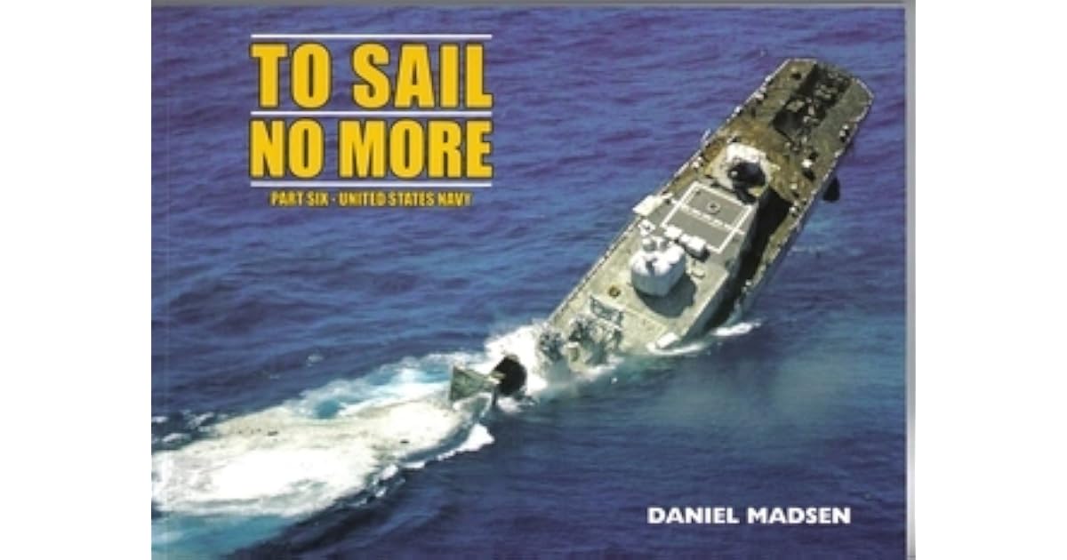 To Sail No More, Part Six, United States Navy by Daniel Madsen