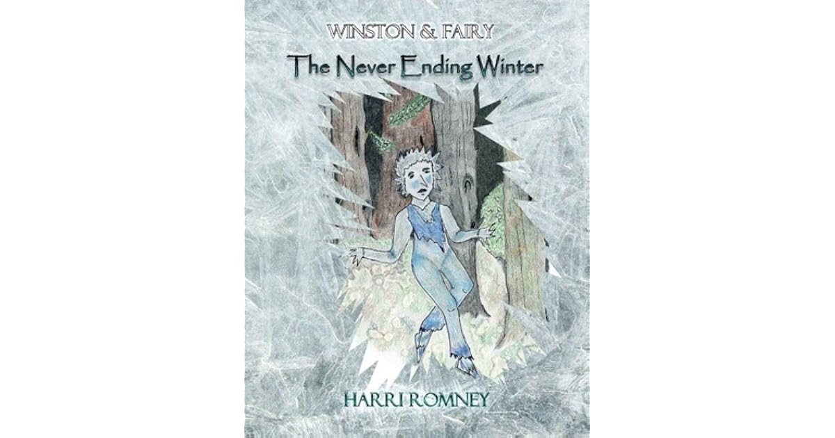 Never Ending Winter, The: Winston and Fairy by Harri Romney