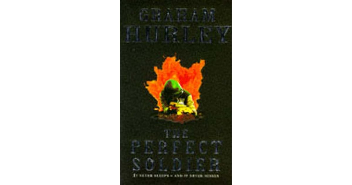 The Perfect Soldier by Graham Hurley