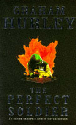 The Perfect Soldier by Graham Hurley