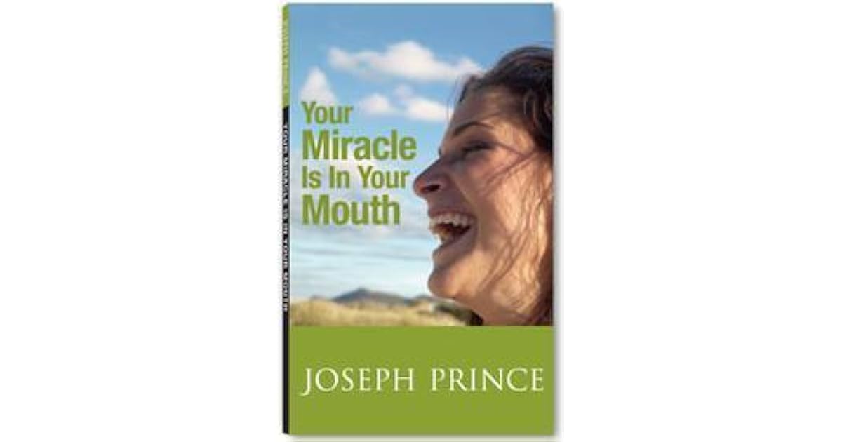 Your Miracle Is In Your Mouth by Joseph Prince