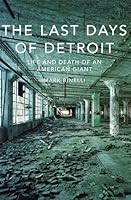 Detroit City Is the Place to Be: The Afterlife of an American ...