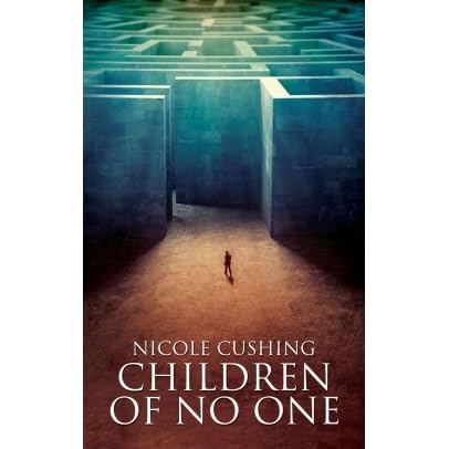 Children of No One by Nicole Cushing — Reviews, Discussion, Bookclubs ...