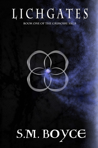 Lichgates (Grimoire Saga, #1) by S.M. Boyce