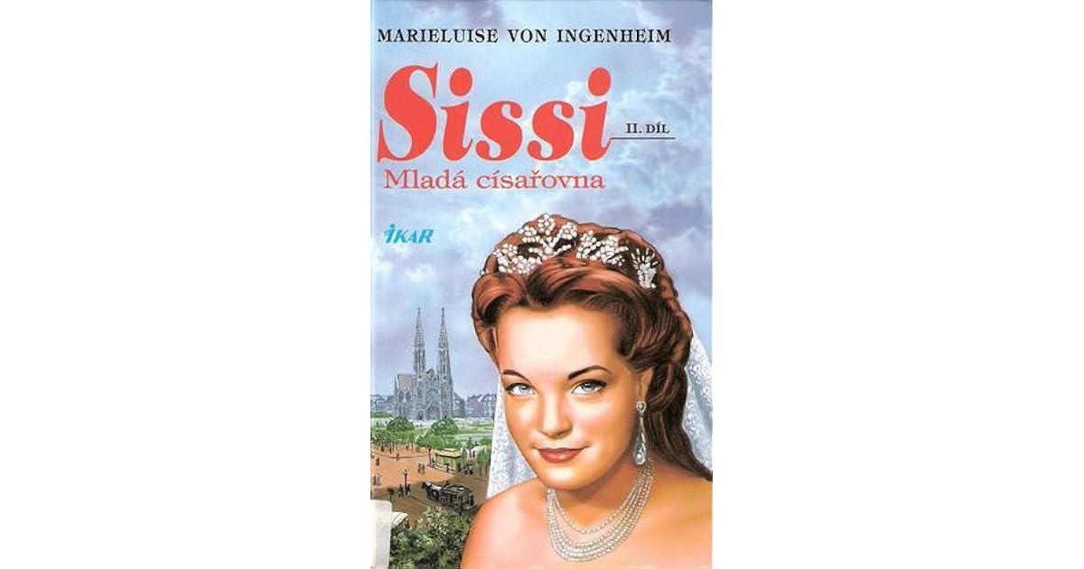 Sissi. Mladá císařovna (Sissi #2) by Marieluise von Ingenheim