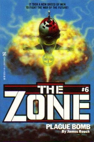 Plague Bomb (The Zone, #6) by James Rouch